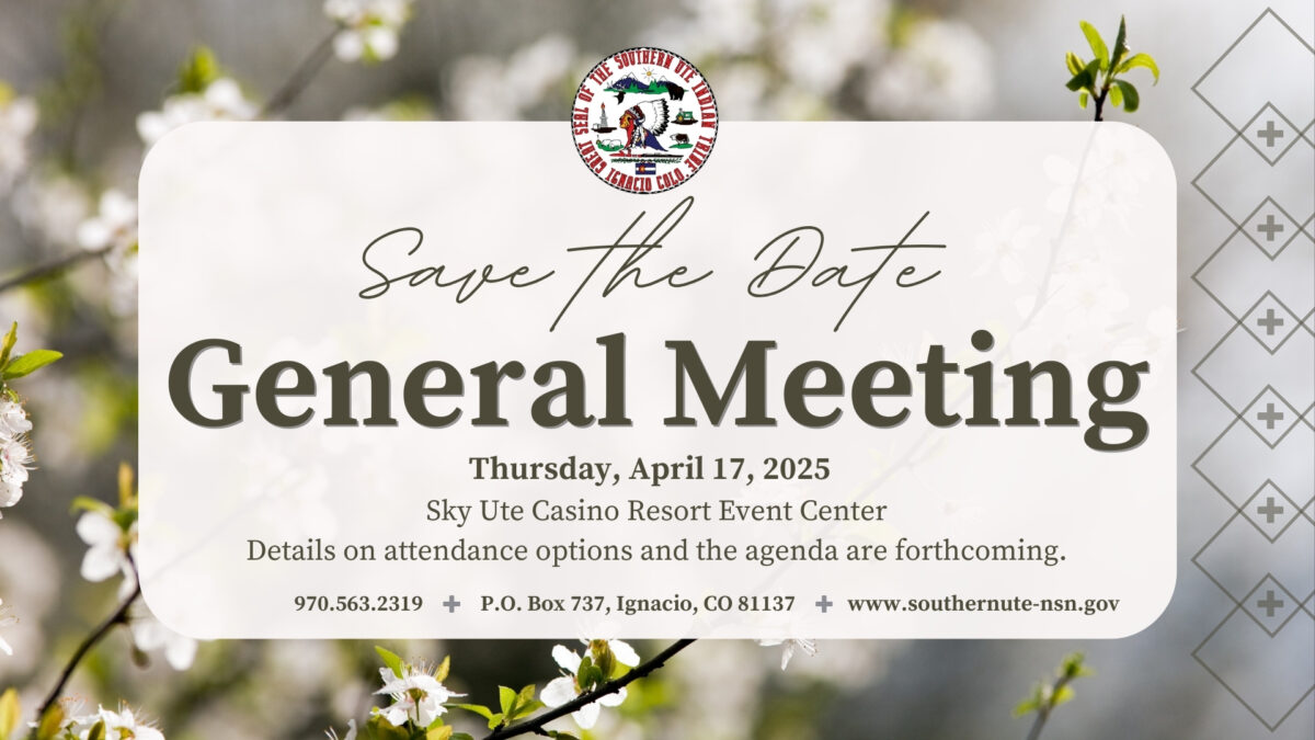 2025 General Meeting Save the Date – Southern Ute Indian Tribe